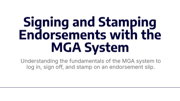 Signing and Stamping Endorsements with the MGA System | Genially