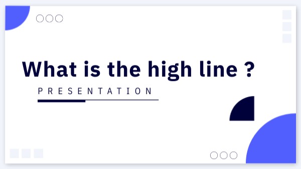 What is the high line ? | Genially