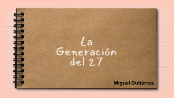 La Generación del 27 | Genially