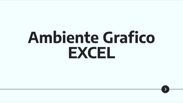 Ambiente Grafico EXCEL | Genially