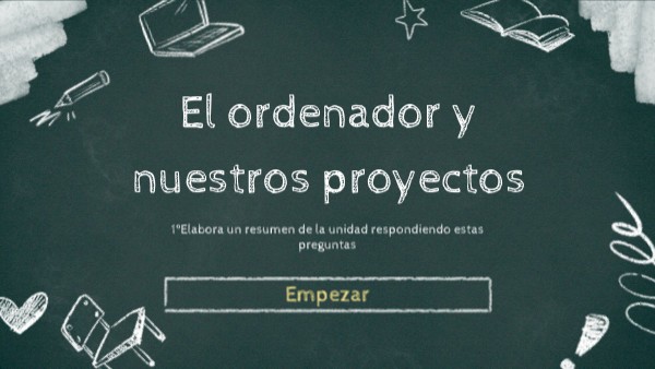 El ordenador y nuestros proyectos | Genially