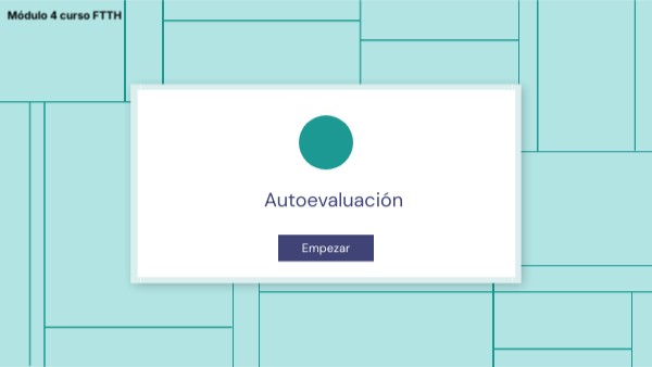 Módulo 4 FTTH | Genially