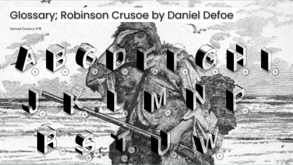 Glossary; Robinson Crusoe by Daniel Defoe | Genially