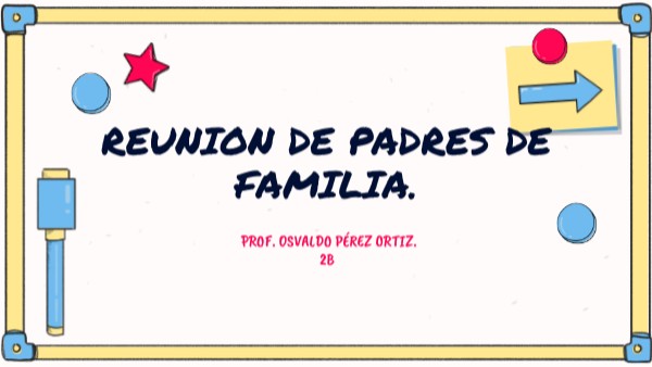 REUNION DE PADRES DE FAMILIA. | Genially