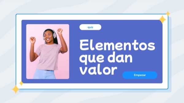 Elementos que dan valor | Genially