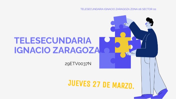 TELESECUNDARIA IGNACIO ZARAGOZA. | Genially