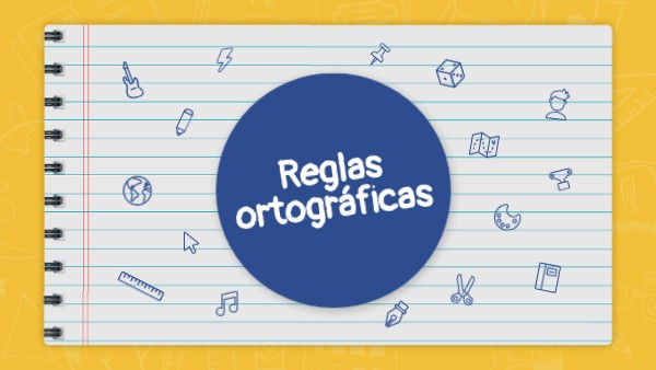 Reglas ortográficas | Genially