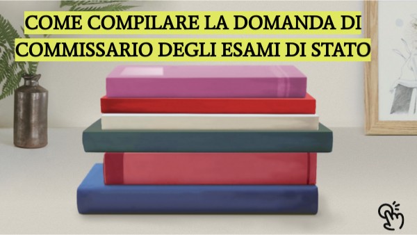 Come Compilare la domanda dI commissario degli esami di Stato | Genially