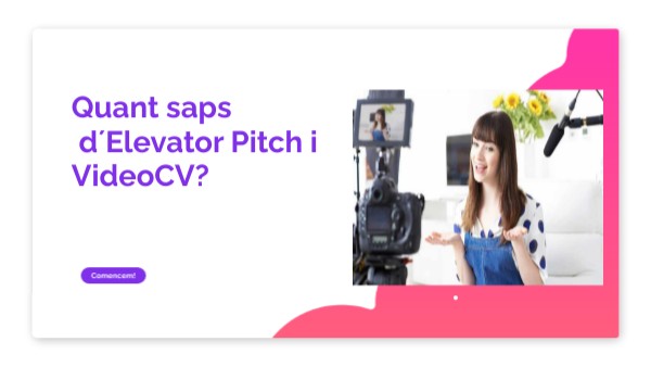 Quant saps d´Elevator Pitch i VideoCV? | Genially