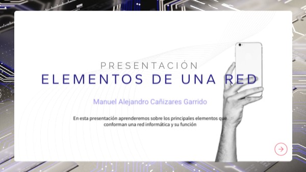 Elementos de una Red Manuel Alejandro Cañizares Garrido | Genially