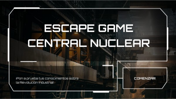 Escape game CENTRAL NUCLEAR | Genially