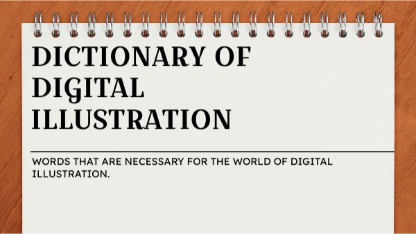 DICTIONARY OF DIGITAL ILLUSTRATION | Genially