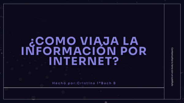 ¿COMO VIAJA LA INFORMACIÓN POR INTERNET? | Genially