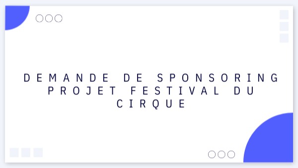 demande de sponsoring Projet festival du cirque | Genially
