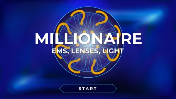 millionaire EMS, LIGHT, LENSES | Genially