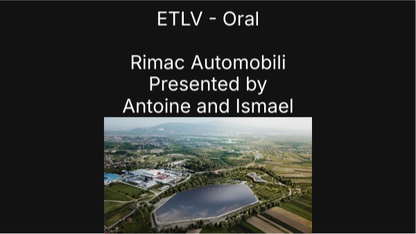 ETLV - Oral Rimac Automobili Presented by Antoine and Ismael | Genially