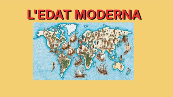 L'Edat Moderna | Genially