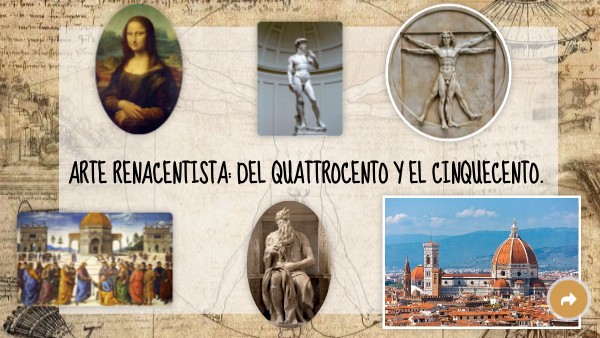ARTE RENACENTISTA: DEL QUATTROCENTO Y EL CINQUECENTO. | Genially