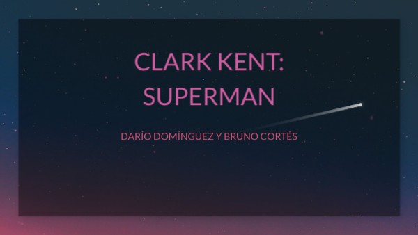 CLARK KENT: SUPERMAN | Genially