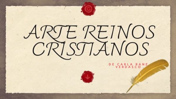 ARTE REINOS CRISTIANOS | Genially