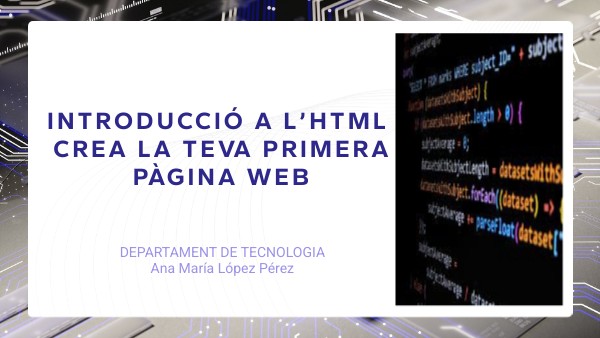 Introducció a l’HTML Crea la teva primera pàgina web | Genially