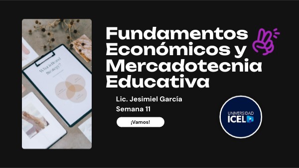 Fundamentos Económicos y Mercadotecnia Educativa | Genially