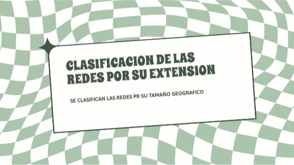 clasificacion de las redes por su extension | Genially