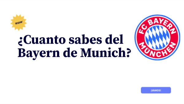 ¿Cuanto sabes del Bayern de Munich? | Genially
