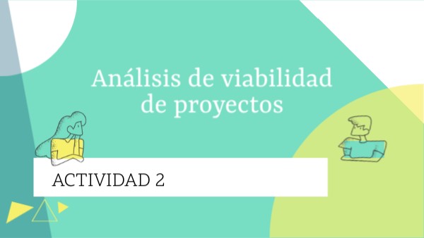 Actividad 2 | Análisis de viabilidad de proyectos | Genially