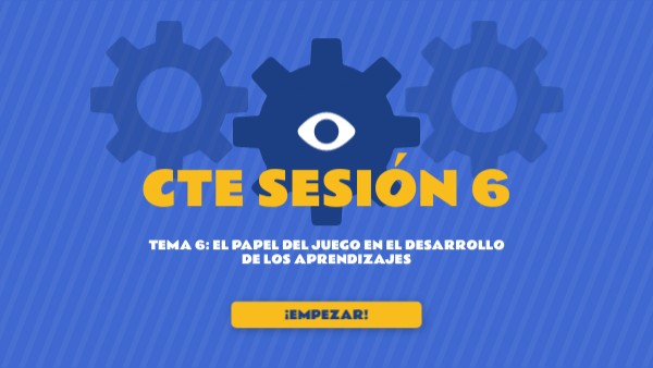 CTE SESIÓN 6 | Genially