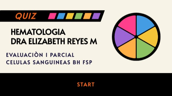HEMATOLOGIA DRA ELIZABETH REYES M | Genially