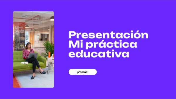 Presentación de Mi práctica educativa | Genially