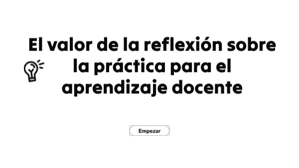 El valor de la reflexión sobre la práctica para el aprendizaje docente ...