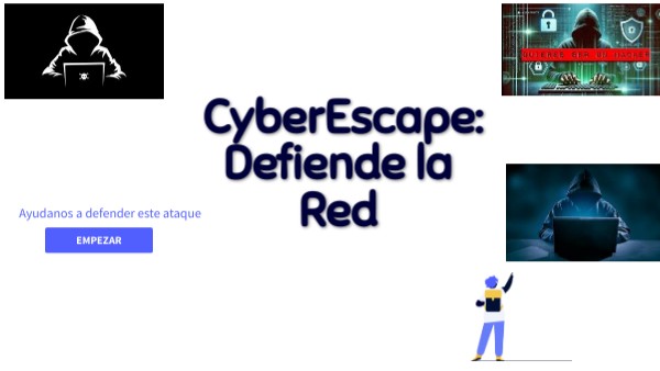 CyberEscape: Defiende la Red | Genially