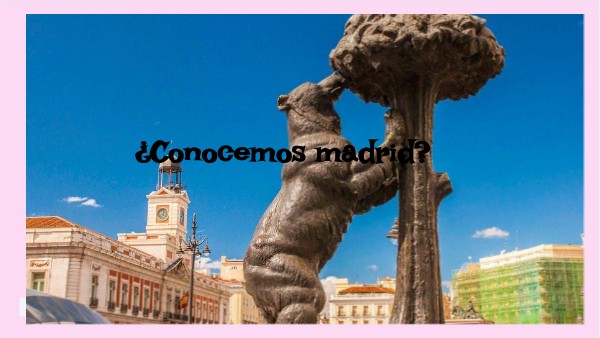 ¿Conocemos madrid? | Genially