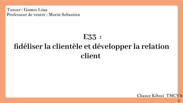 E33 : fidéliser la clientèle et développer la relation client | Genially