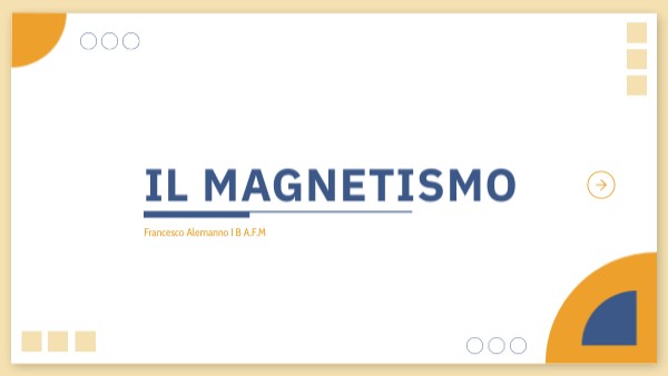 IL MAGNETISMO | Genially