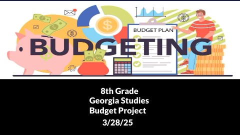 8th Grade Georgia Studies Budget Project 3/28/25 | Genially