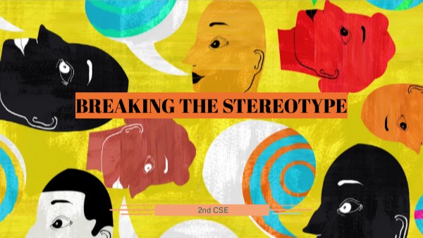 BREAKING THE STEREOTYPE | Genially
