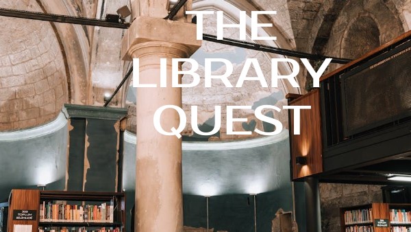 THE LIBRARY QUEST | Genially