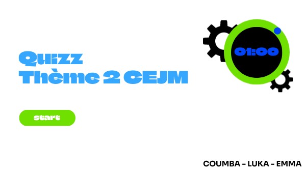 Quizz Thème 2 CEJM | Genially