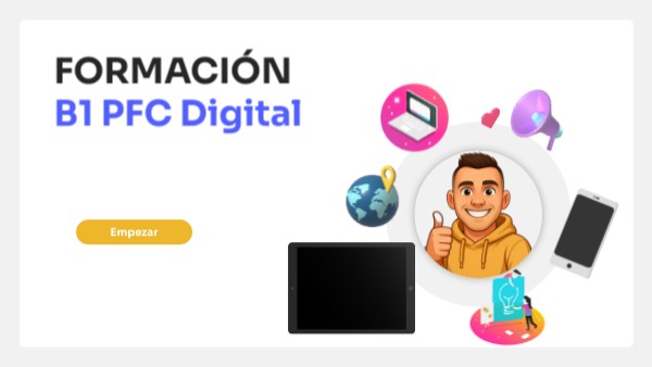 FORMACIÓN B1 PFC Digital | Genially