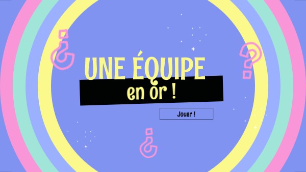 Une équipe en or | Genially