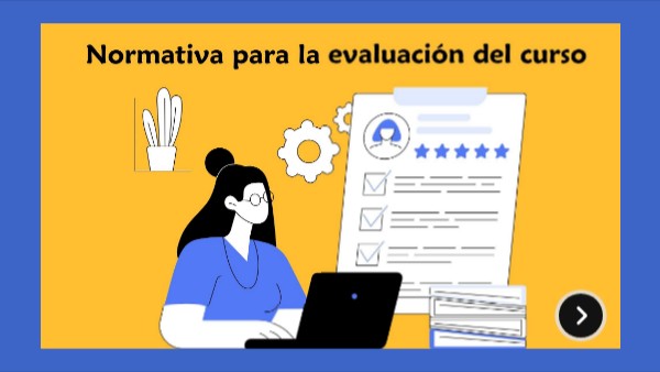 Normativa para la evaluación del curso | Genially