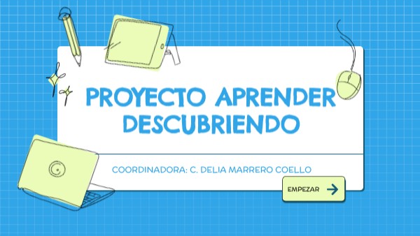 PROYECTO APRENDER DESCUBRIENDO | Genially