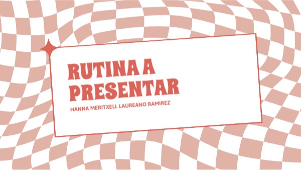 Rutina a presentar | Genially