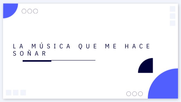 La música que me hace soñar | Genially