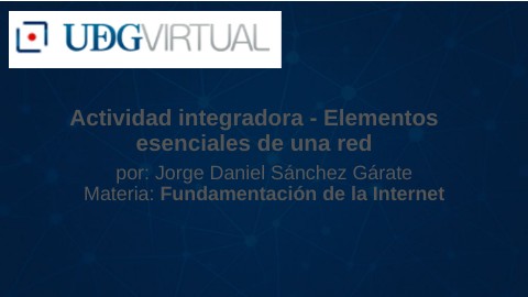 Actividad integradora - Elementos esenciales de una red | Genially