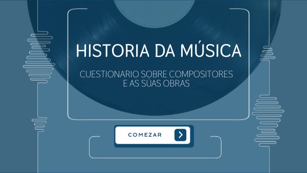 Historia da música: Obras e compositores | Genially