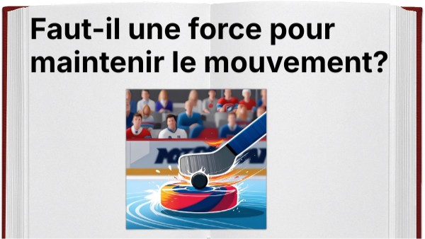 Faut-il une force pour maintenir le mouvement? | Genially